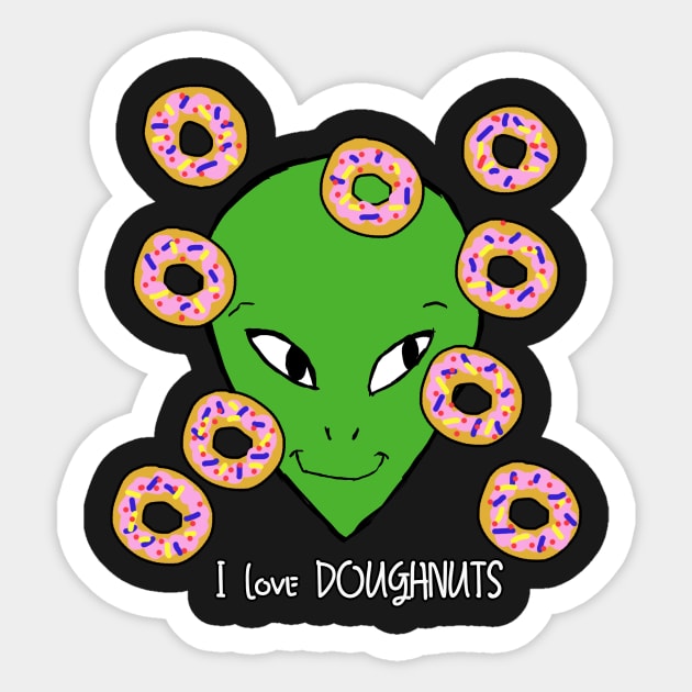 Donut the Alien - I love Doughnuts - Alien - Sticker | TeePublic