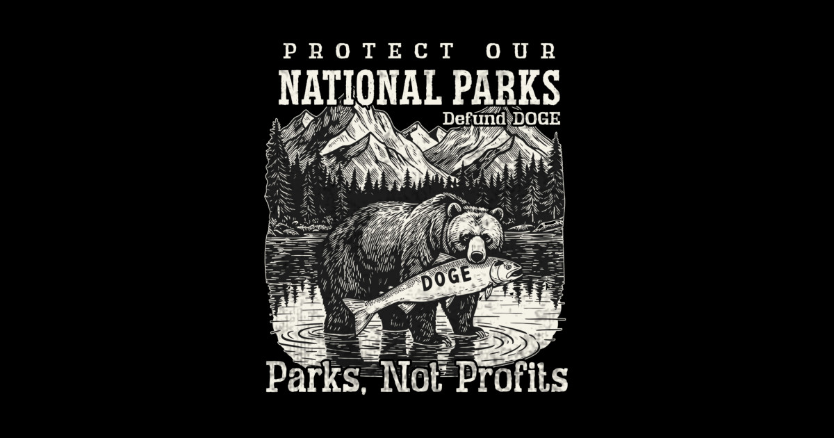 Protect Our National Parks Defund Doge Parks Not Profits - Protect Our ...