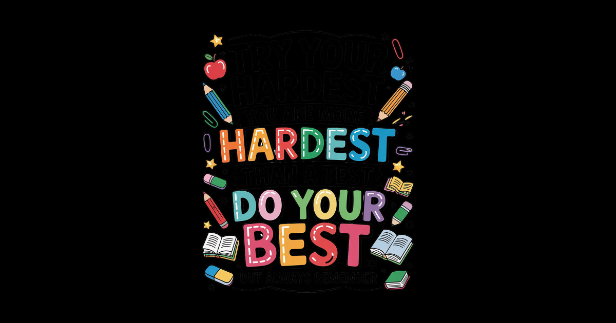 Try Your Hardest Do Your Best Test Testing Day Teachers - Testing Day ...