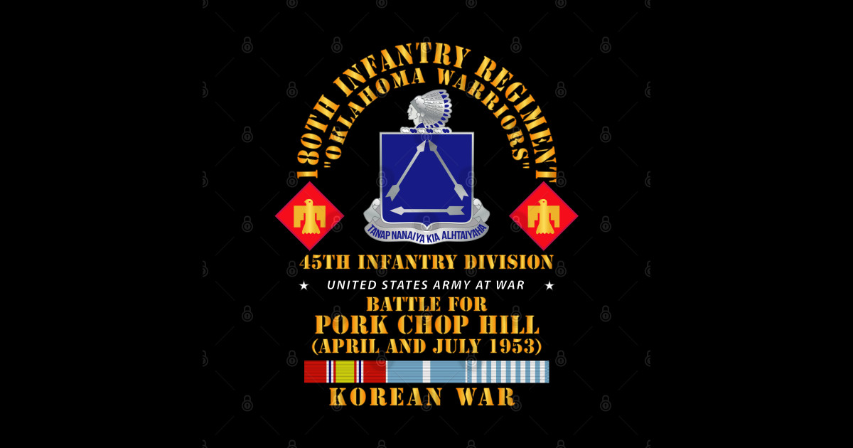 180th Infantry Regiment - 45th ID - Battle Pork Chop Hill, Korean War X ...