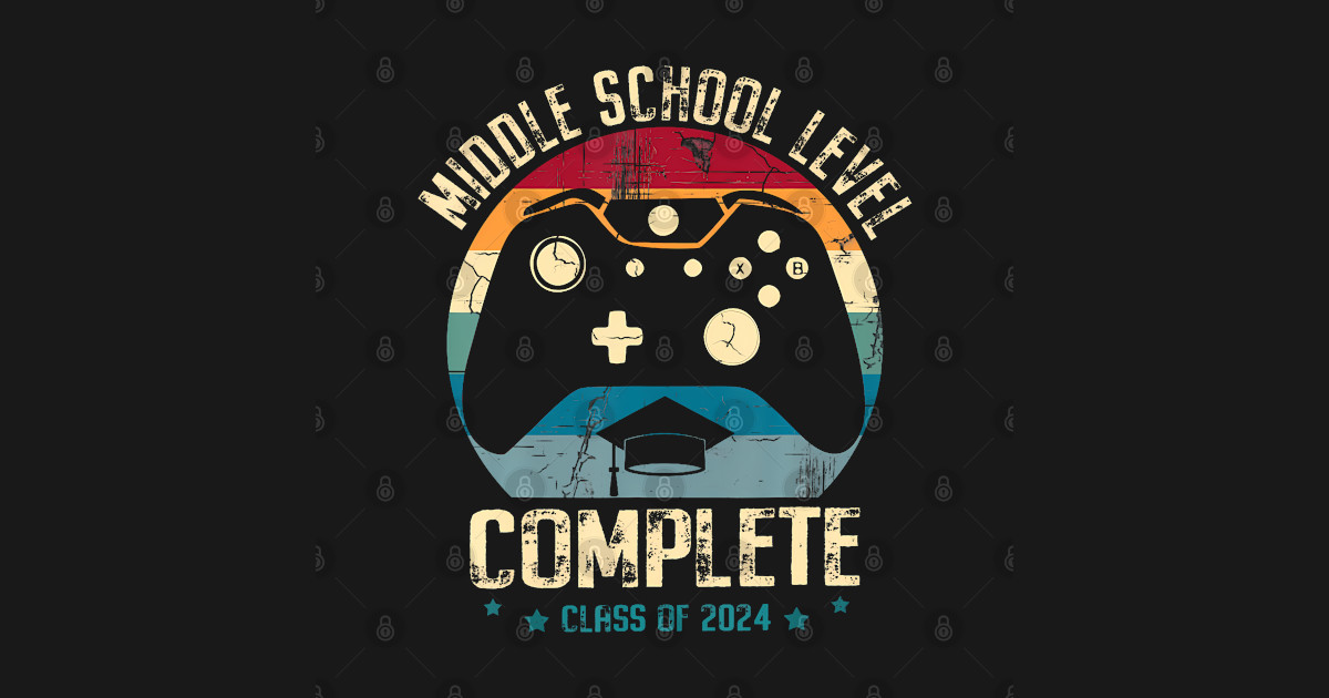 Middle School Level Complete Gamer Class Of 2024 Graduation - Middle ...