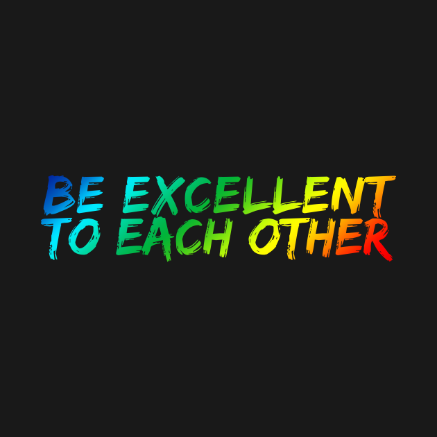 Be Excellent To Each Other - Be Excellent To Each Other - Kids Hoodie ...