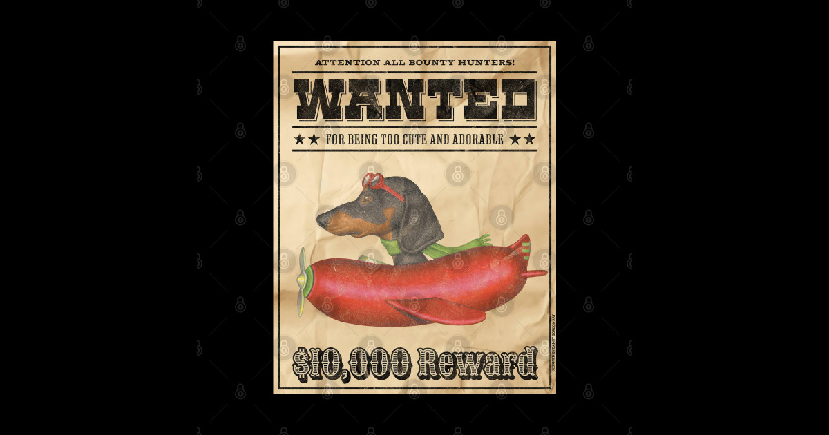 Cute Funny Doxie Dachshund Dog Wanted Poster - Wanted Dead Or Alive ...