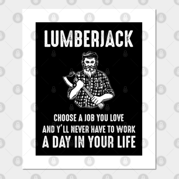Lumberjack Funny Saying Humour - Lumberjack - Posters and Art Prints ...