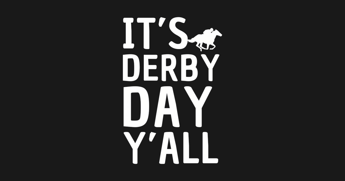 It'S Derby 150 Y'All Derby Day 2024 Horse Race - Derby 150 - Hoodie ...