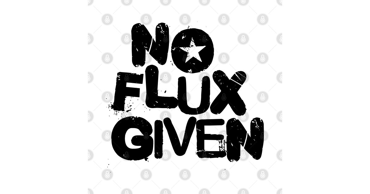 No Flux Given - Welding Quote - T-Shirt | TeePublic