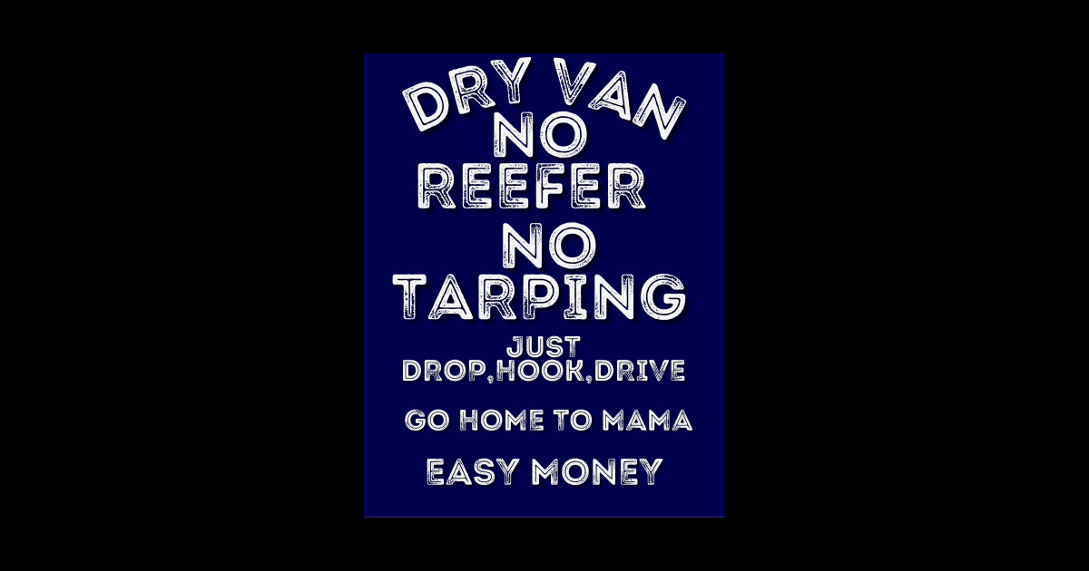 DRY VAN - Long Haul Truck Driver Reefer Driver - Sticker | TeePublic