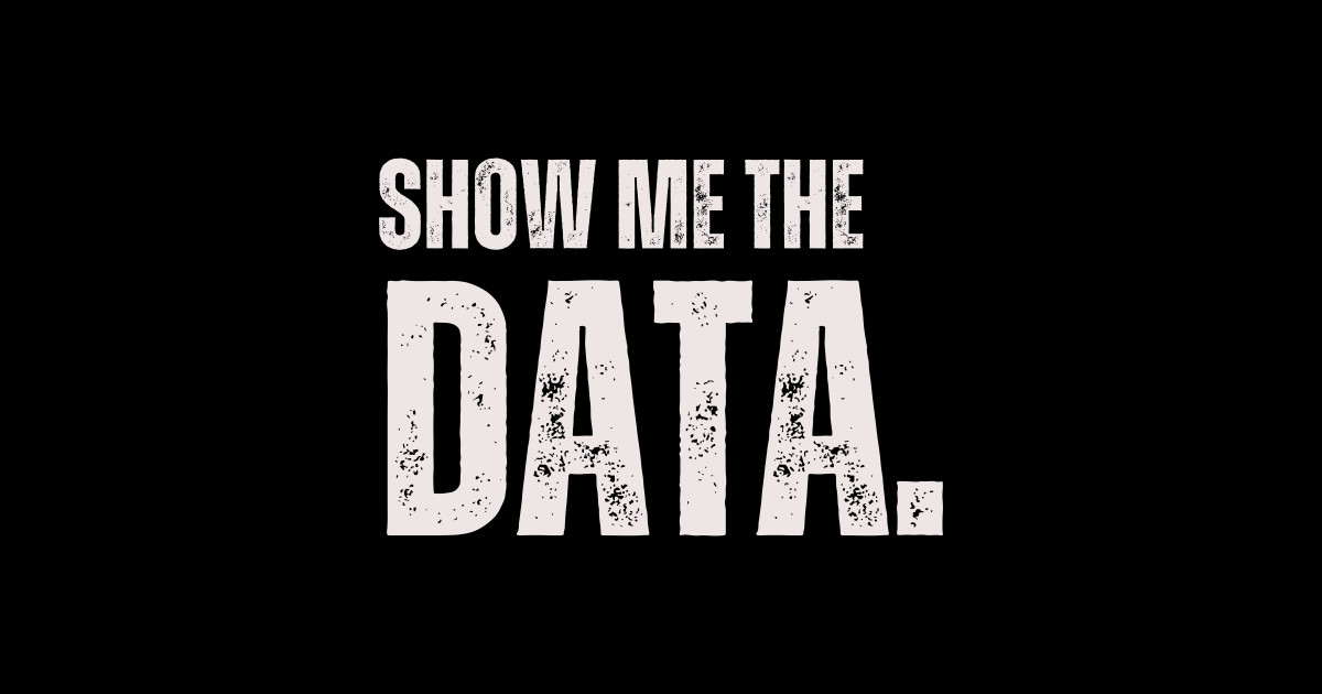 Show Me the Data - Funny Analytics & Tech Design - Data - Sticker ...