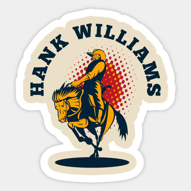 horse rider hank williams - Hank Williams - Sticker | TeePublic