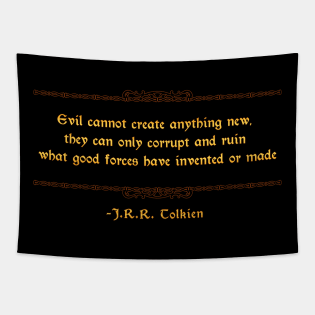Evil Cannot Create Anything New - Tolkien - Tapestry | TeePublic