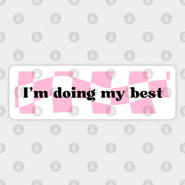 I’m Doing My Best - I Tried - Sticker | TeePublic