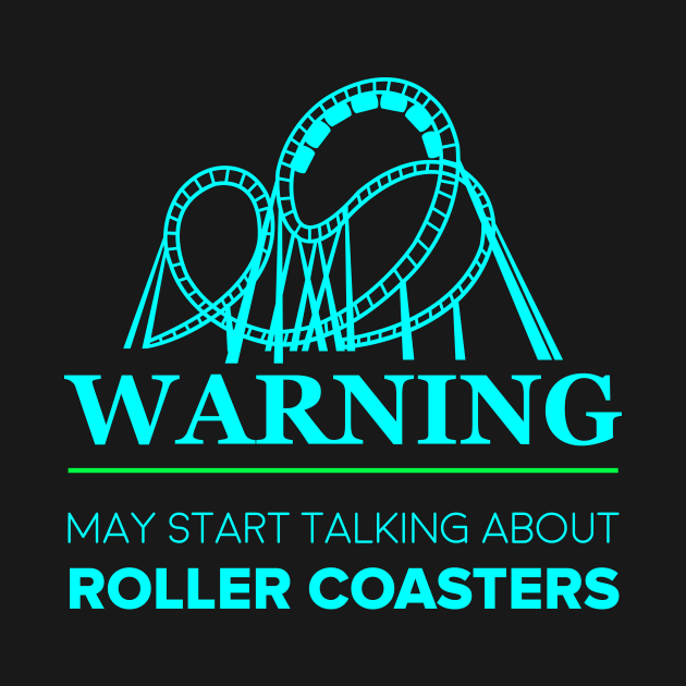 Warning May Start talking about roller coasters - Rollercoaster - T ...