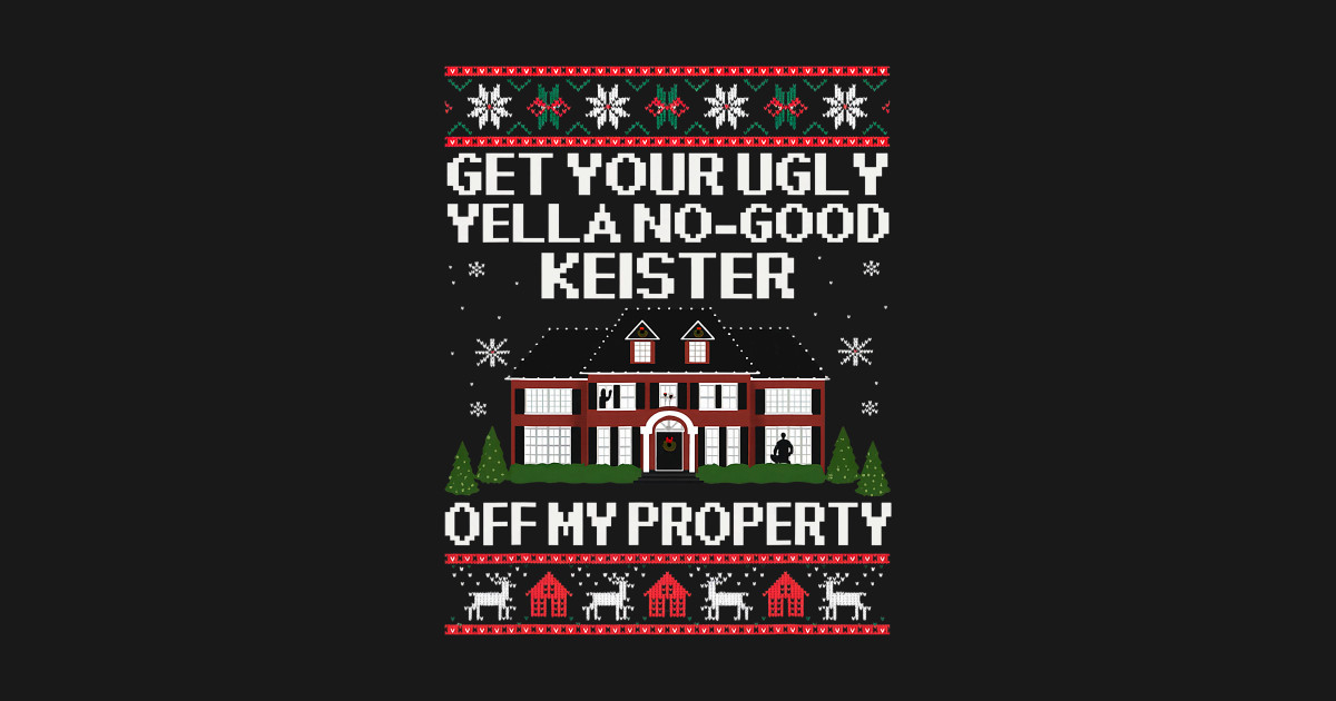 Get Your Ugly Yella No-Good Keister Off My Property Movie Ugly ...