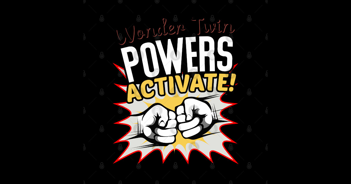 Wonder Twin Powers Activate - Wonder Twins - Sticker | TeePublic