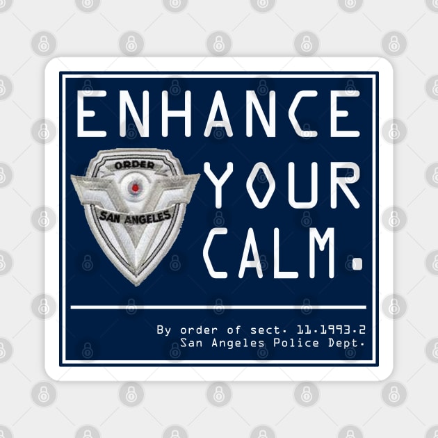 Enhance Your Calm - Demolition Man - Magnet | TeePublic