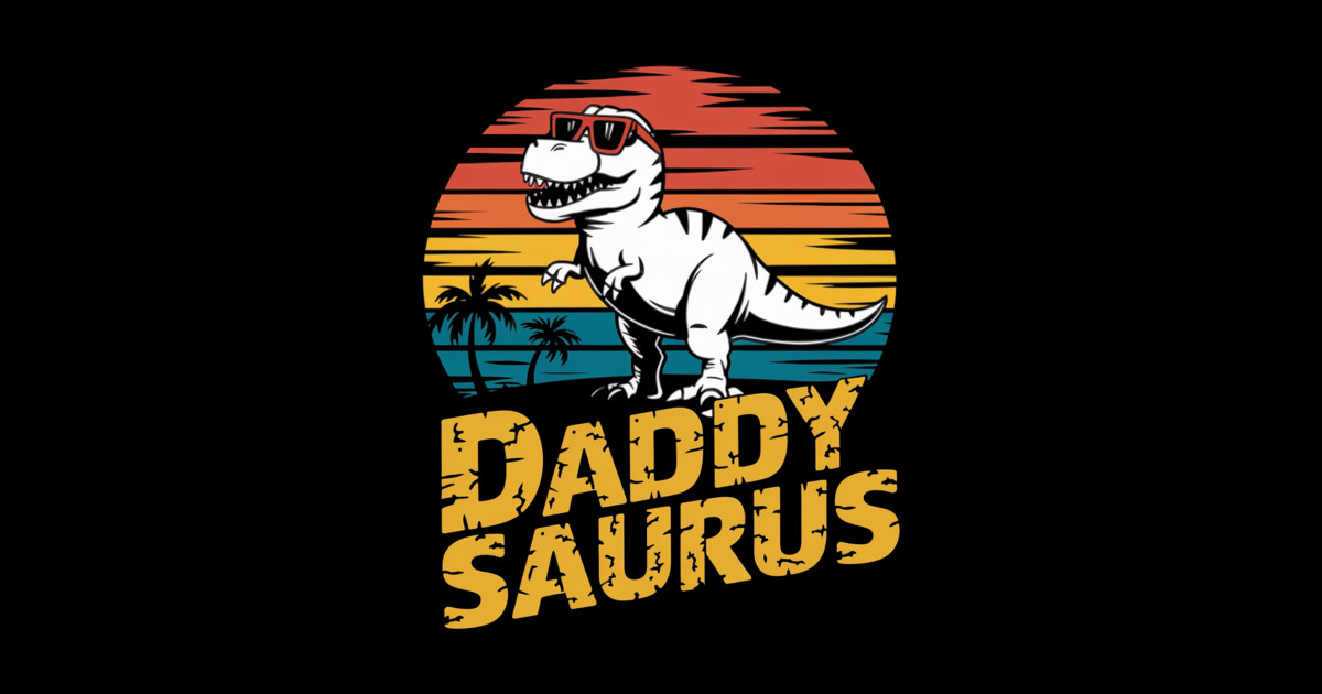 Daddysaurus T Rex Dinosaur Daddy Saurus Family Matching - Daddysaurus ...