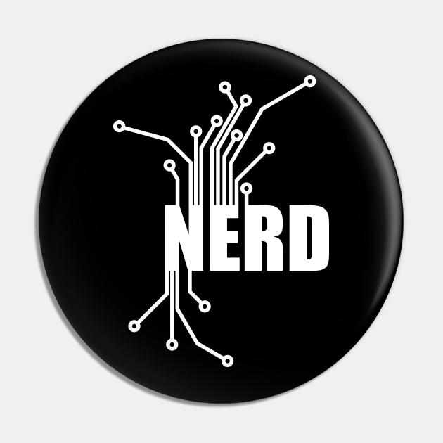Nerd Circuit Board - Computer CPU Technology Nerd Design - Nerds - Pin | TeePublic