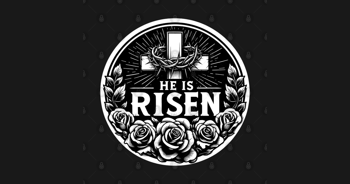 He Is Risen Crown Of Thorns Cross Roses - He Is Risen - T-Shirt | TeePublic