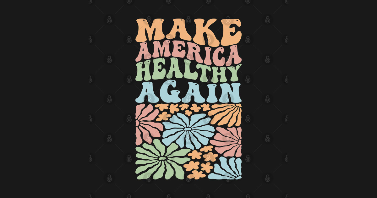 Make America Healthy Again - Make America Healthy Again - T-Shirt ...