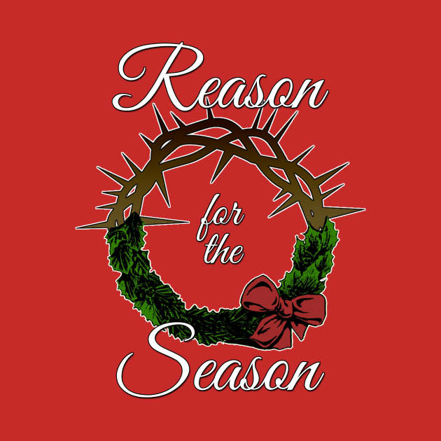 Reason for the Season - Christmas - T-Shirt | TeePublic