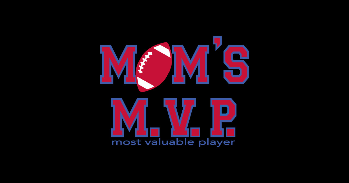MOMS M.V.P. MOST VALUABLE PLAYER FOOTBALL - Football - Sticker | TeePublic