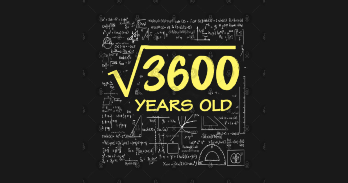 Square Root Of 3600 1960 60th Birthday 60 Years Old 60th Birthday square-root-of-3600-1960-60th-birthday-60-years-old-60th-birthday