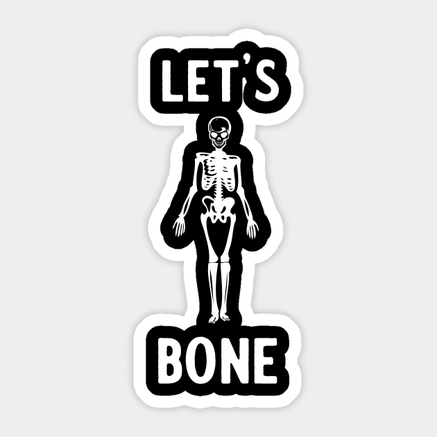 Let's Bone Skeleton - Funny Halloween - Sticker | TeePublic