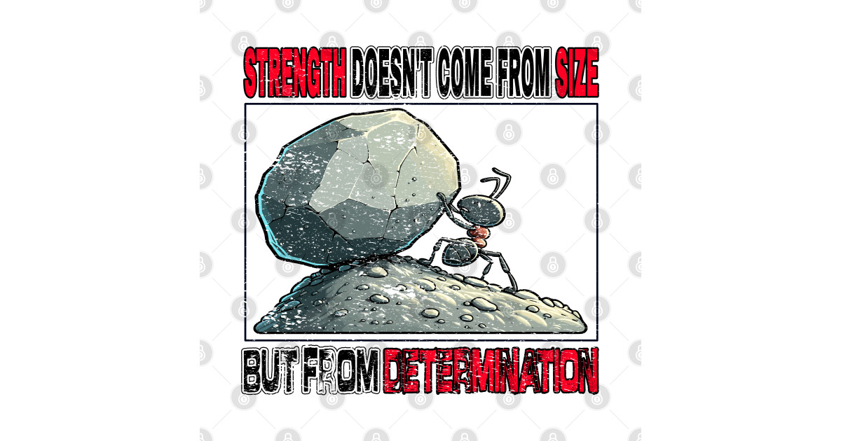 Mighty Ants Perseverance Power of Determination - Ants - T-Shirt ...