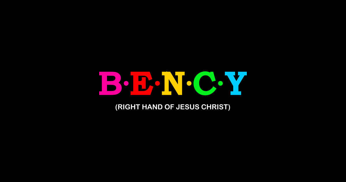 Bency - Right Hand of Jesus Christ. - Bency - Sticker | TeePublic
