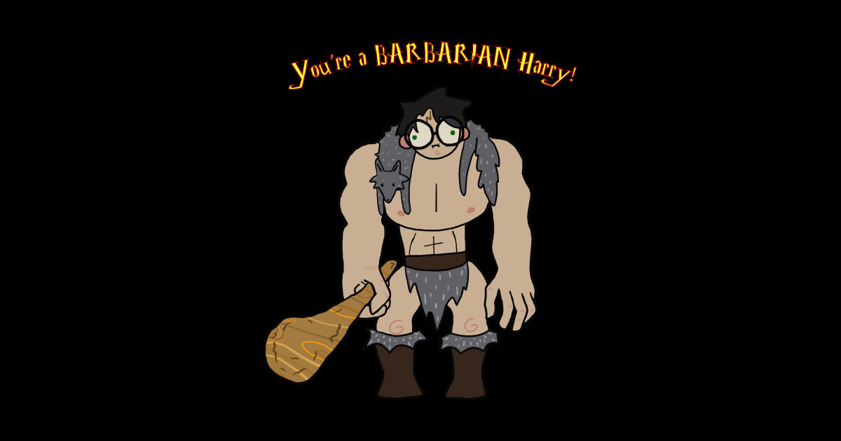 You're a Barbarian - Humor - Sticker | TeePublic