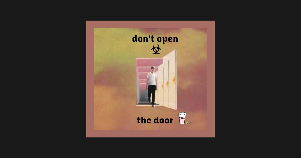 don't open tthe door !! - Dont Open The Door - T-Shirt | TeePublic