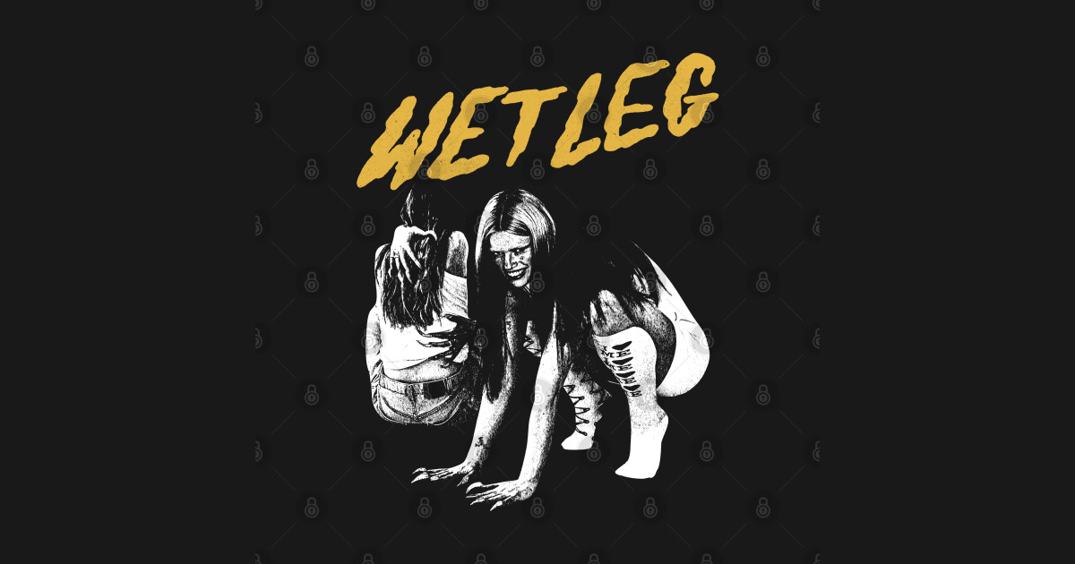 Wet Leg --- Original Fan artwork - Wet Leg - T-Shirt | TeePublic