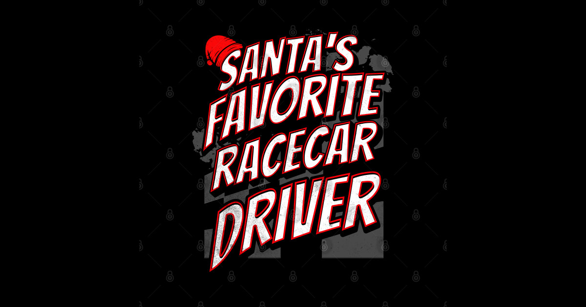 Santa's Favorite Racecar Driver Funny Christmas Racing Xmas Race Car ...