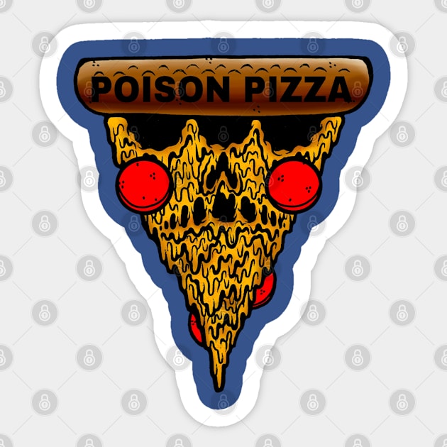 POISON PIZZA THIRD COLLECTION OFFICIAL ITEM - Pizza - Sticker | TeePublic