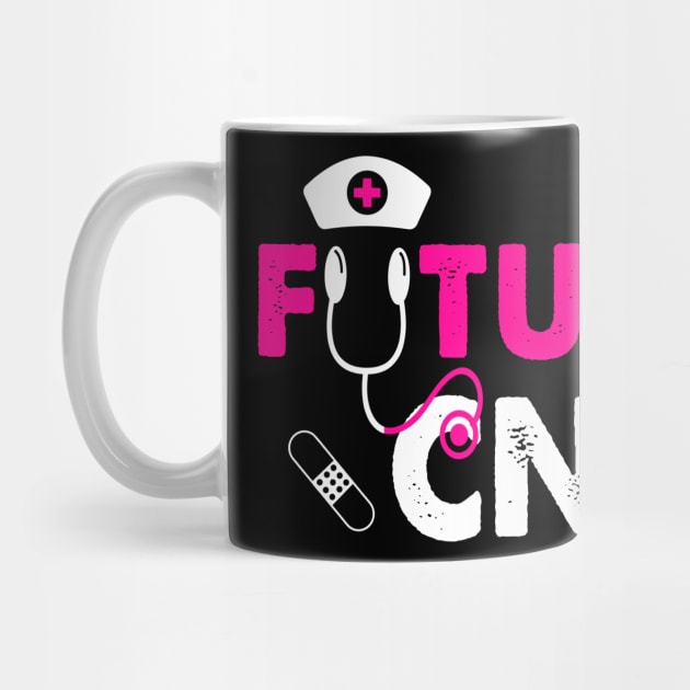 FUTURE CNA - Cna Nurse - Mug | TeePublic