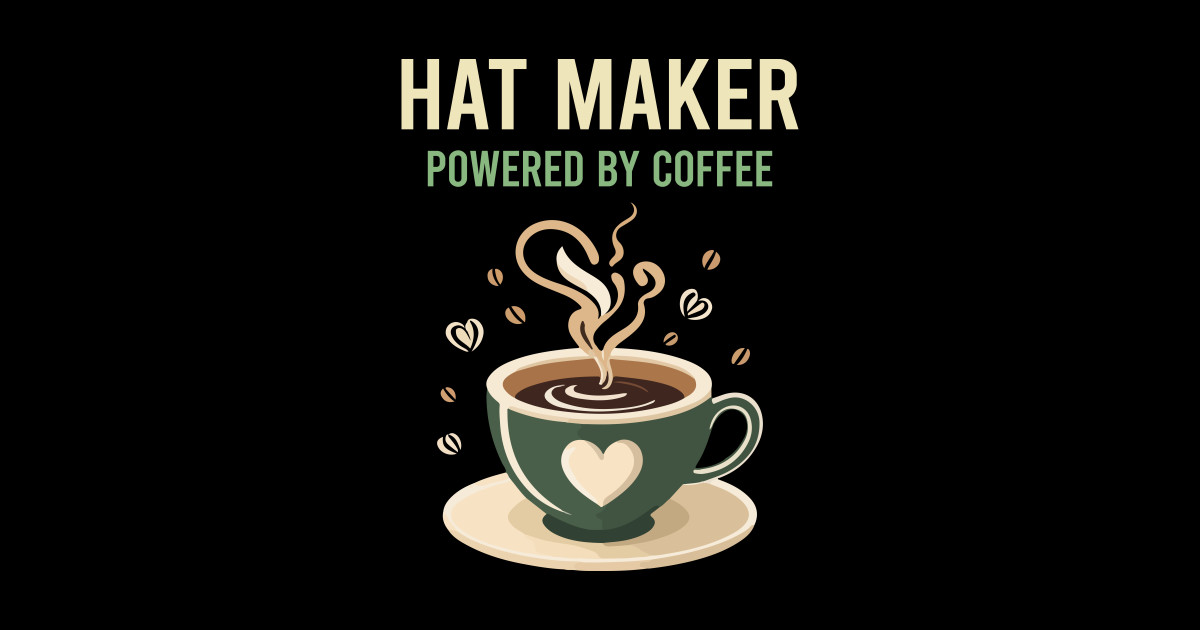 Powered By Coffee Hat Maker - Hat Maker - Posters and Art Prints ...