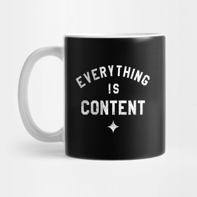 Everything is Content - Influencer - Mug | TeePublic