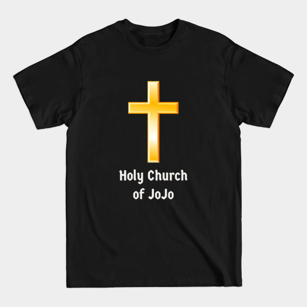 Holy Church of Jojo (anime) - Jojos Bizarre Adventure - T-Shirt sold by ...