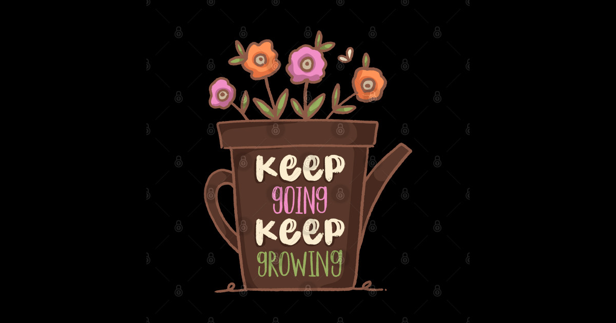 Keep Going Keep Growing - Keep Going Keep Growing - Sticker | TeePublic