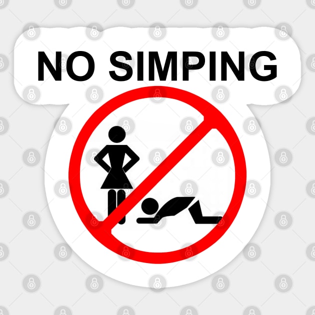 NO SIMPING ALLOWED - No Simping - Sticker | TeePublic