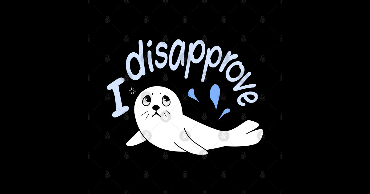 I Disapprove - Seal of Disapproval - Seal Of Disapproval - Sticker ...