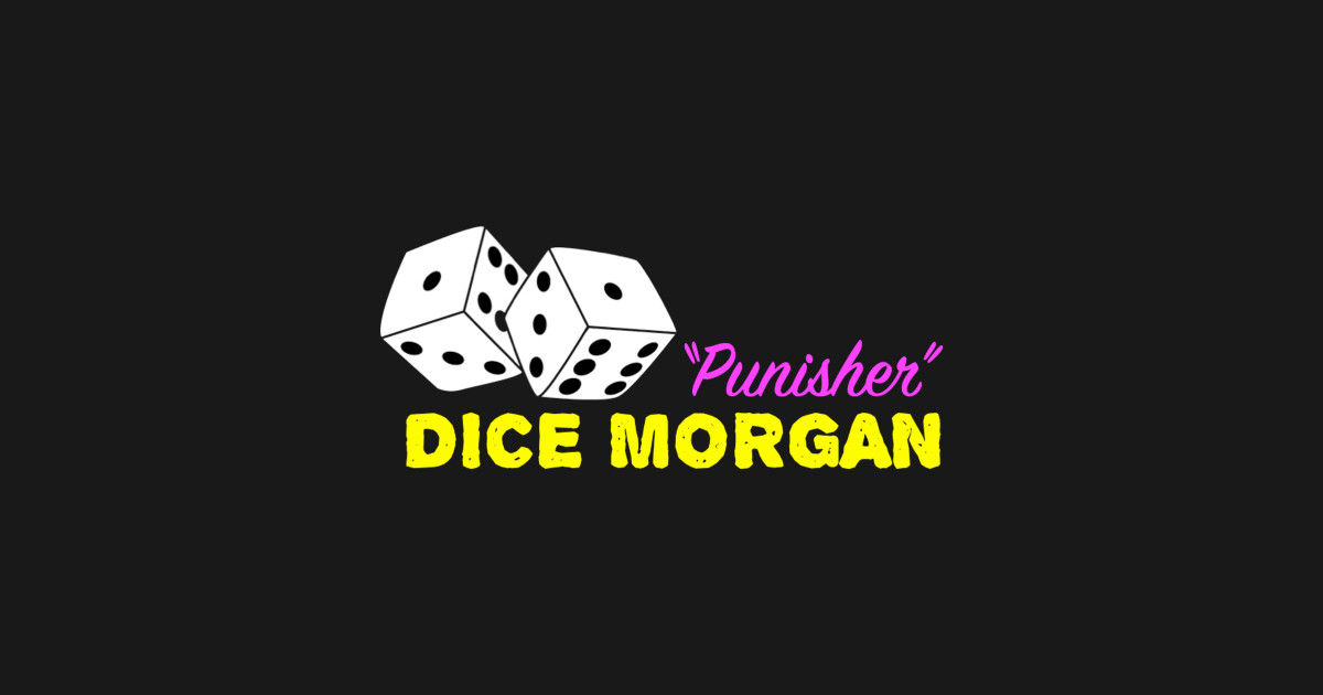 Punisher Dice Morgan - Wwe - T-Shirt | TeePublic
