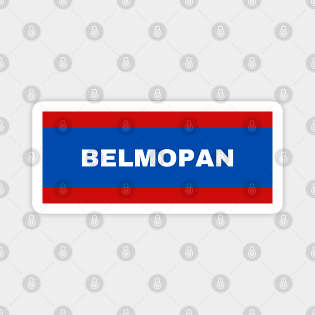 Belmopan City in Belize Flag - Belize Flag - Magnet | TeePublic