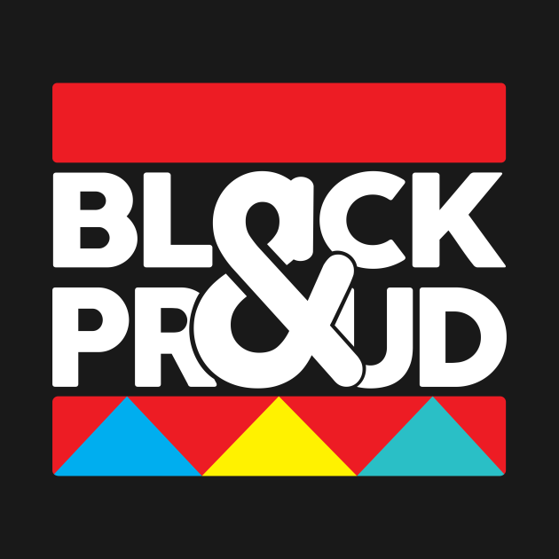 Black And Proud Black And Proud T Shirt Teepublic