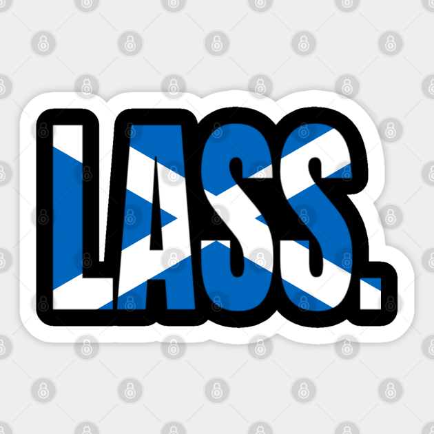 Scottish Lass - Ladies of Scotland with Saltire Flag - Lass - Sticker ...