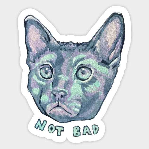 Not Bad Cat - Not Bad - Sticker | TeePublic