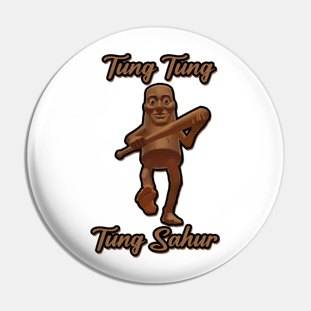 tung tung tung sahur - Tung Tung Tung Sahur - Pin | TeePublic