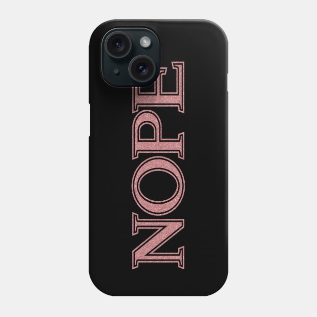 Sarcastic Pink Nope - Sarcastic Saying - Phone Case | TeePublic