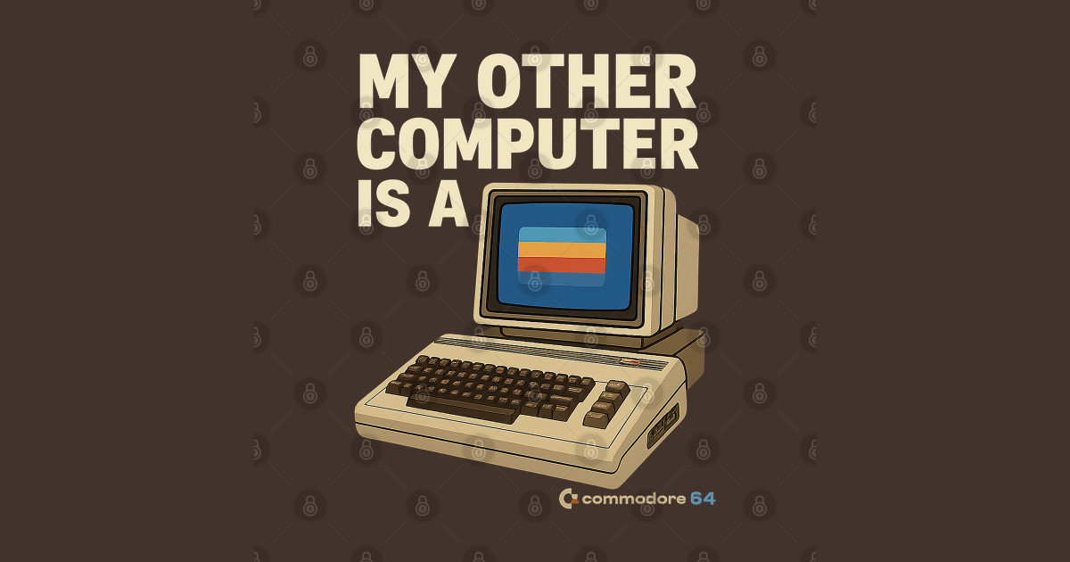 My Other Computer Is a Commodore 64 – Retro Tech Humor Shirt - Retro ...