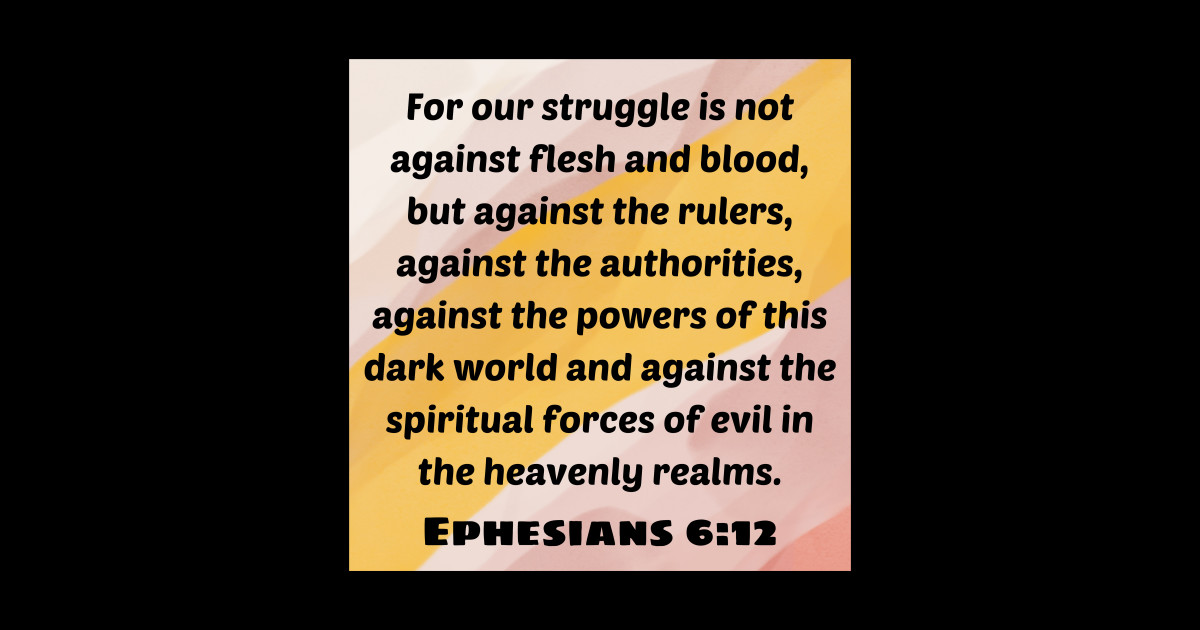 Bible Verse Ephesians 6:12 - Ephesians 612 - Posters and Art Prints ...
